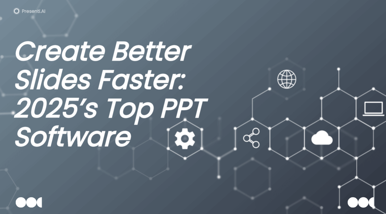 Create Better Slides Faster: 2025’s Top PPT Software